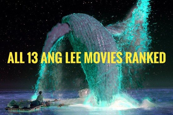 All Ang Lee Movies, Ranked From Worst to Best - Cinemaholic