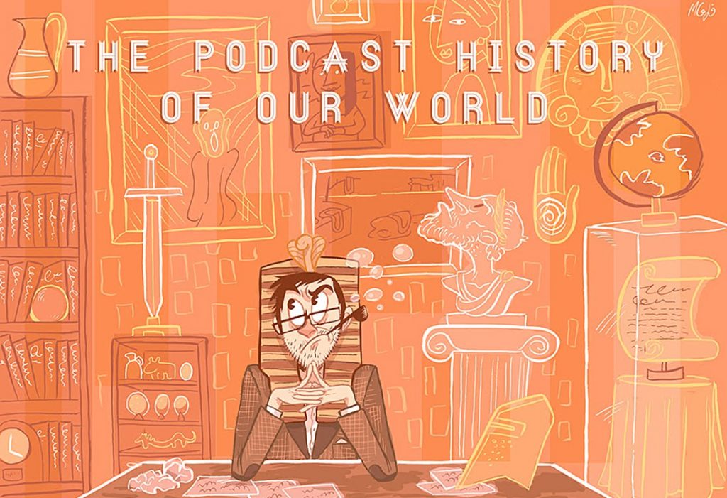 20 Best History Podcasts of All Time (2019) - Cinemaholic